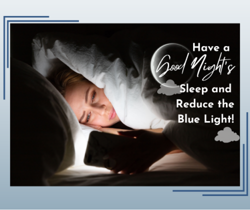 Have a Good Night's Sleep and Reduce the Blue Light! | Raleigh ...